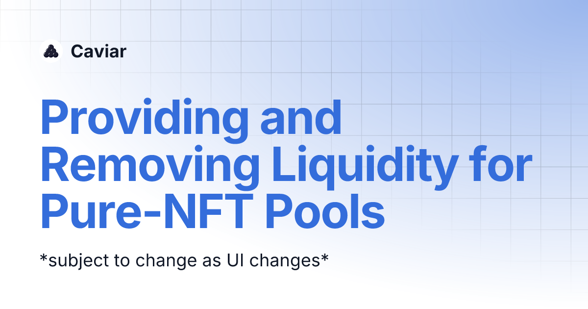 Providing and Removing Liquidity for Pure-NFT Pools | Caviar