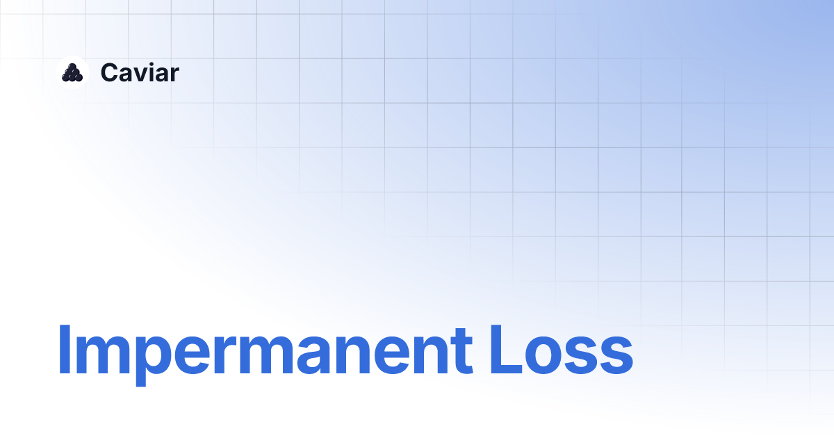 Impermanent Loss | Caviar